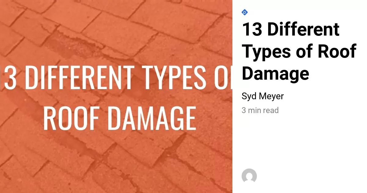 13 Different Types of Roof Damage - T-10 Construction